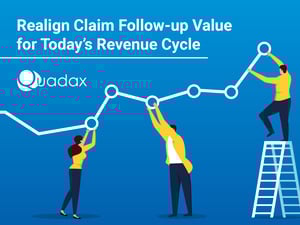 Realign Claim Follow-Up Value For Today’s Revenue Cycle